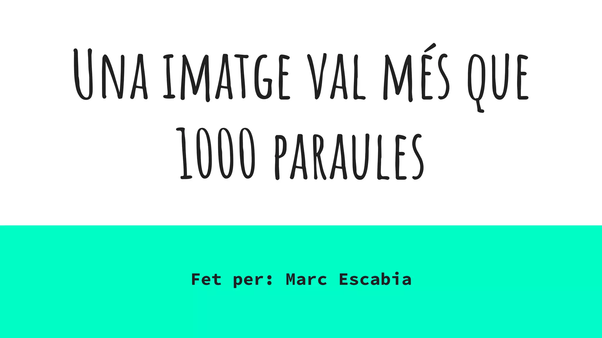 Una imatge val més que mil paraules (1) | PPTX