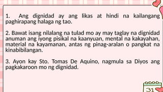 dignidad ng tao bilang batayan sa paggalang sa sarili, pamilya at kapwa,unang araw | PPTX