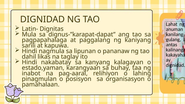 dignidad ng tao bilang batayan sa paggalang sa sarili, pamilya at kapwa,unang araw | PPTX