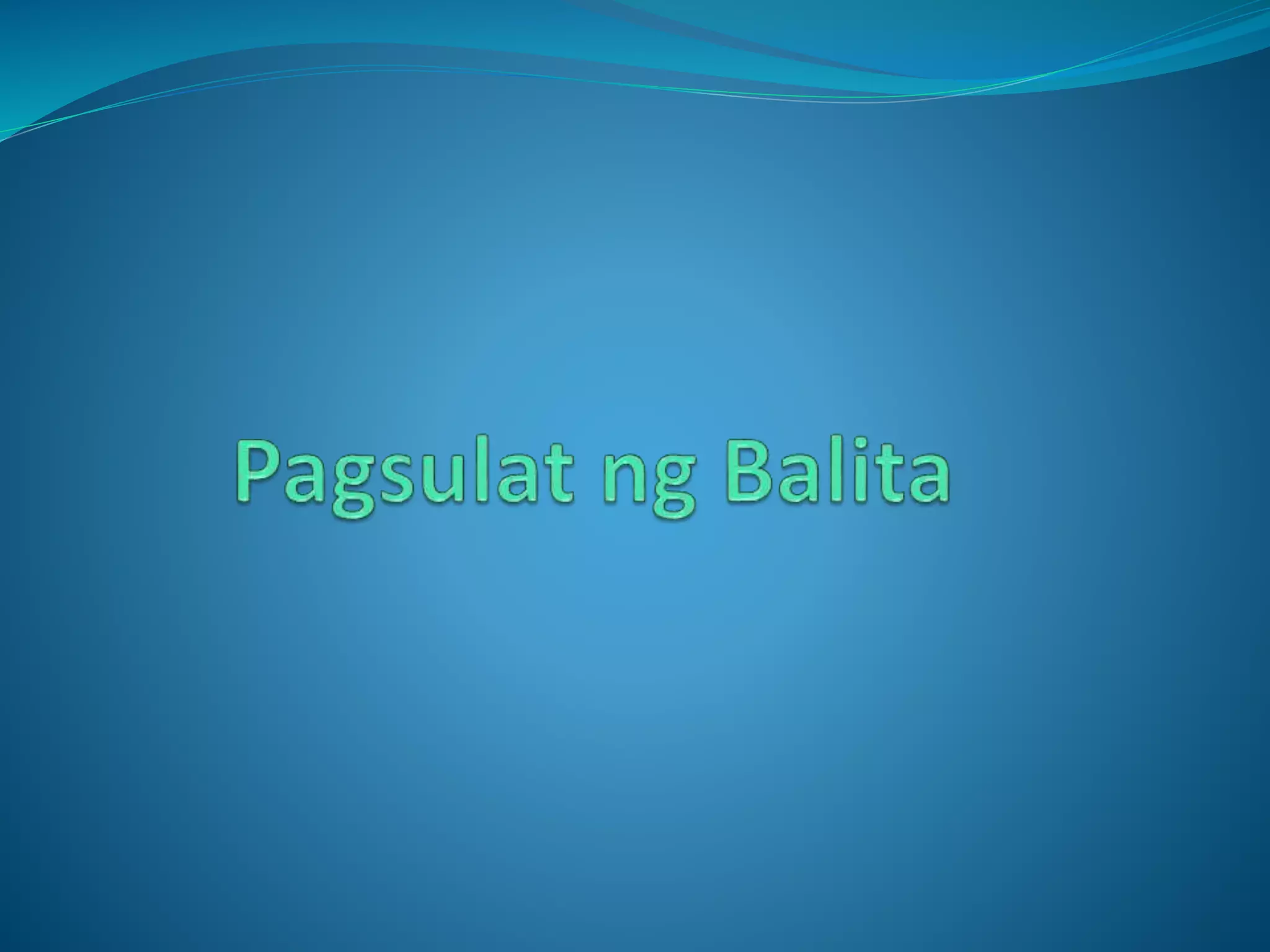 Unang araw balita, isports, editoryal, lathalain | PPTX