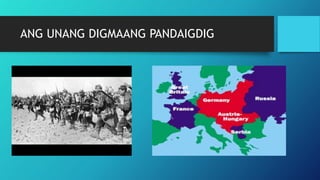 UNANG DIGMAANG PANDAIGDIG (SANHI) | PPTX