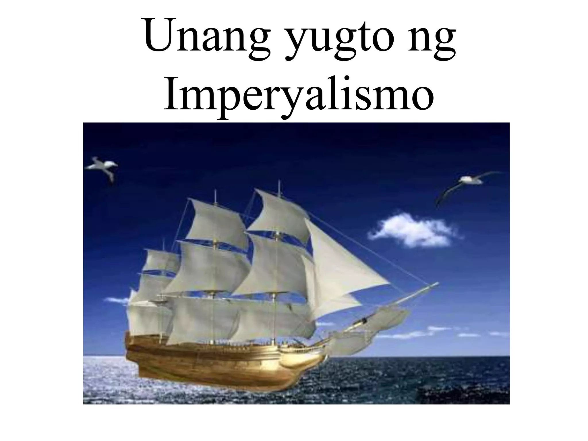 Unang yugto ng imperyalismo | PPTX