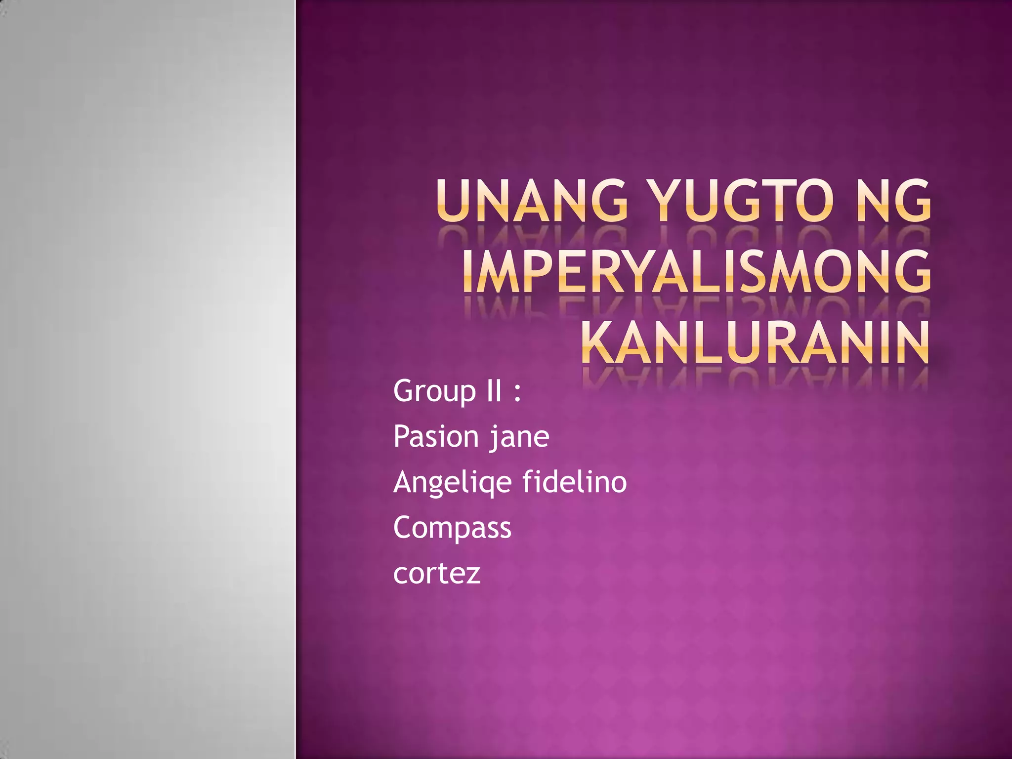 Unang yugto ng imperyalismong kanluranin | PPTX