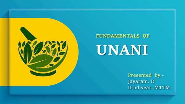 Benefits and the healing effect of Unani | PPT