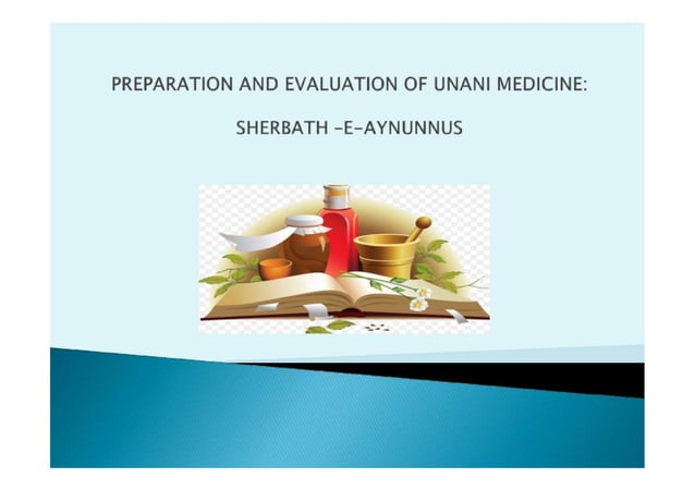 Preparation and evaluation of unani medicine :Sherbath E Aynnunas ...