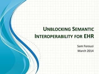 Unblocking semantic interoperability for ehr | PPT