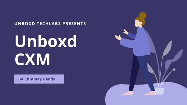 Unboxd CXM | PPT