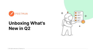Unboxing What's New in Postman Q2 | PPT