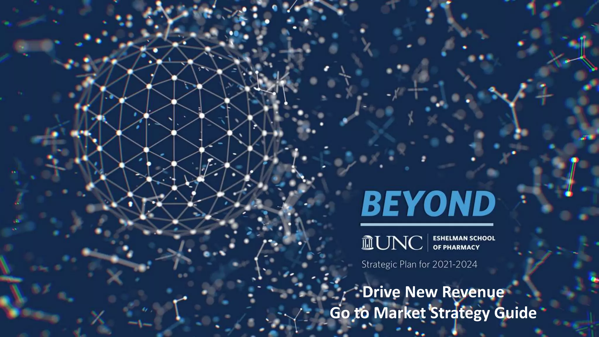 UNC_BEYOND_Go-to-Market-Strategy-Guide_Aug-8-2021.pptx