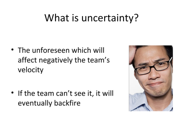 Uncertainty in agile projects | PPT