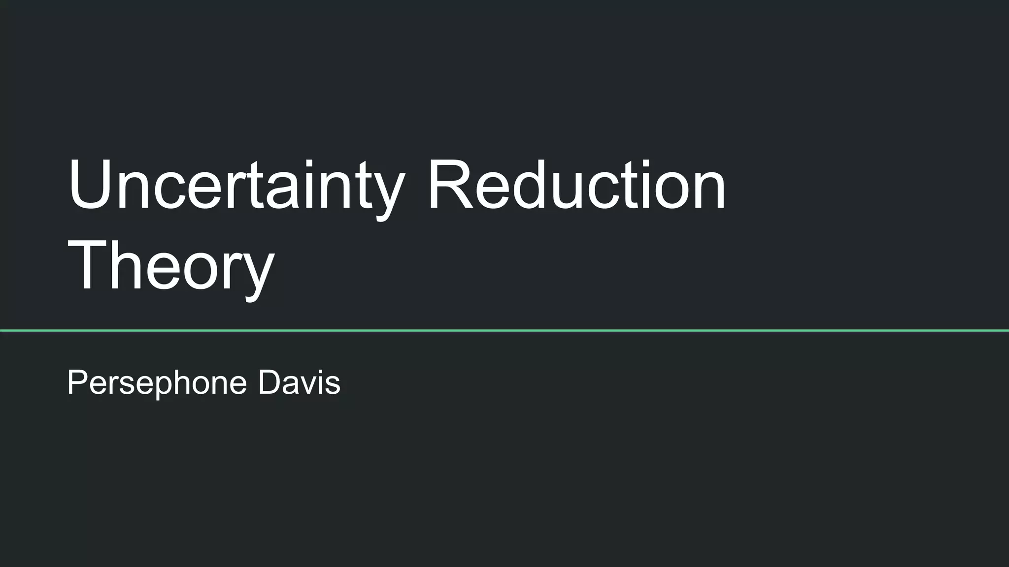 Uncertainty Reduction Theory | PPTX