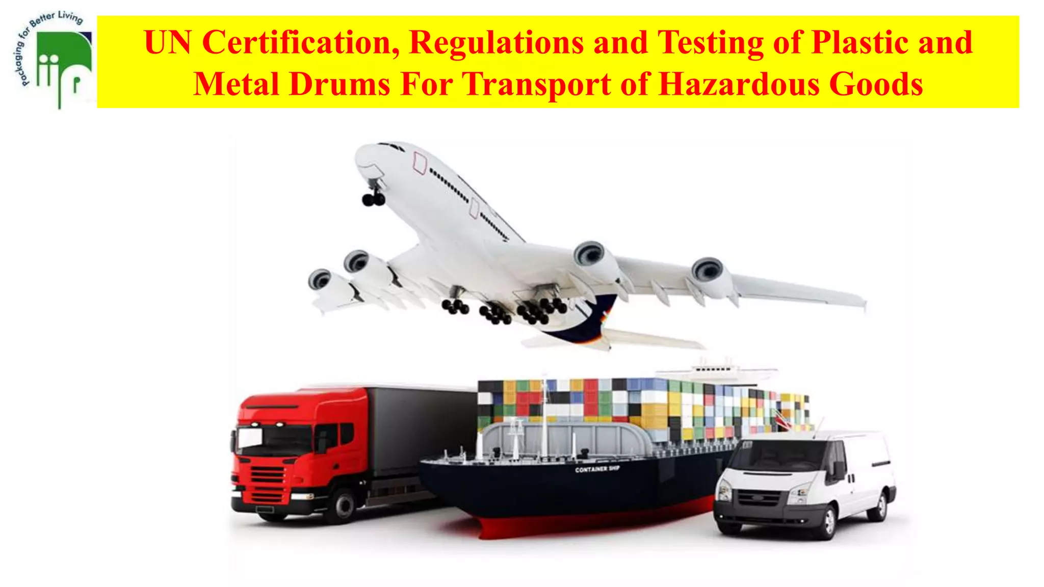 UN certification For Hazardous Goods | PPTX