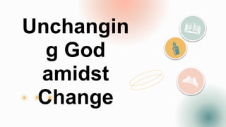Unchanging God.pptx