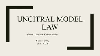 Uncitral model law | PPTX