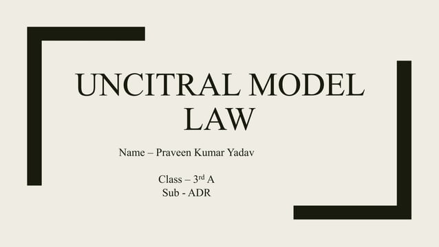 Uncitral model law | PPTX