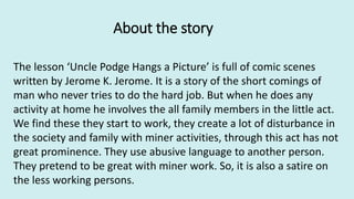 Uncle podger hangs a picture day 1 | PPTX