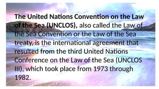 United Nations Convention on the Law the Sea(UNCLOS) Law of the Sea ...