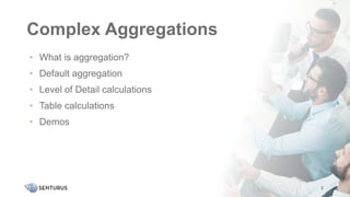 Uncomplicating Complex Data Aggregations in Tableau | PPT