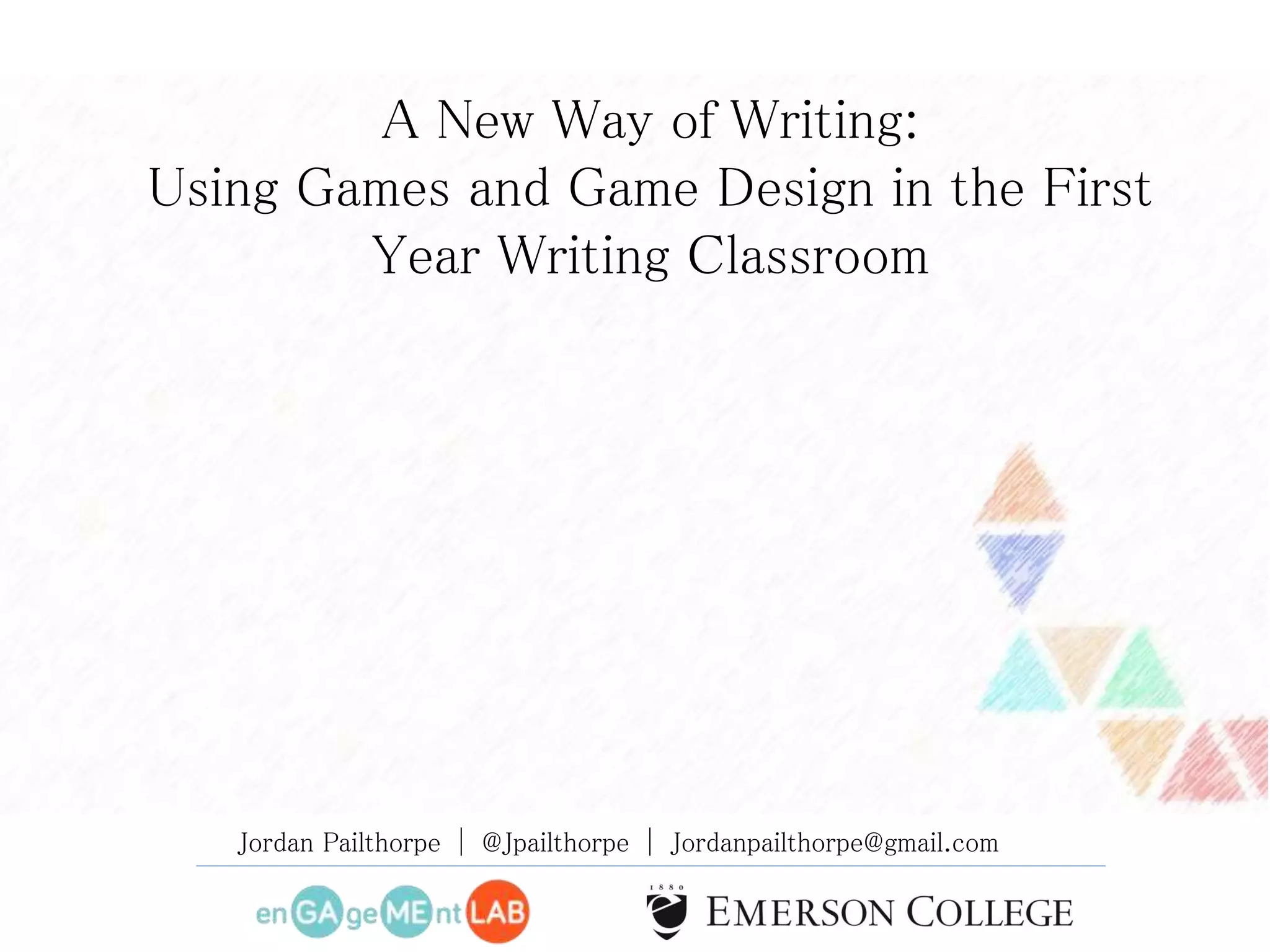 A New Way Of Writing An Interdisciplinary Approach To Using Games And Game Design In The First
