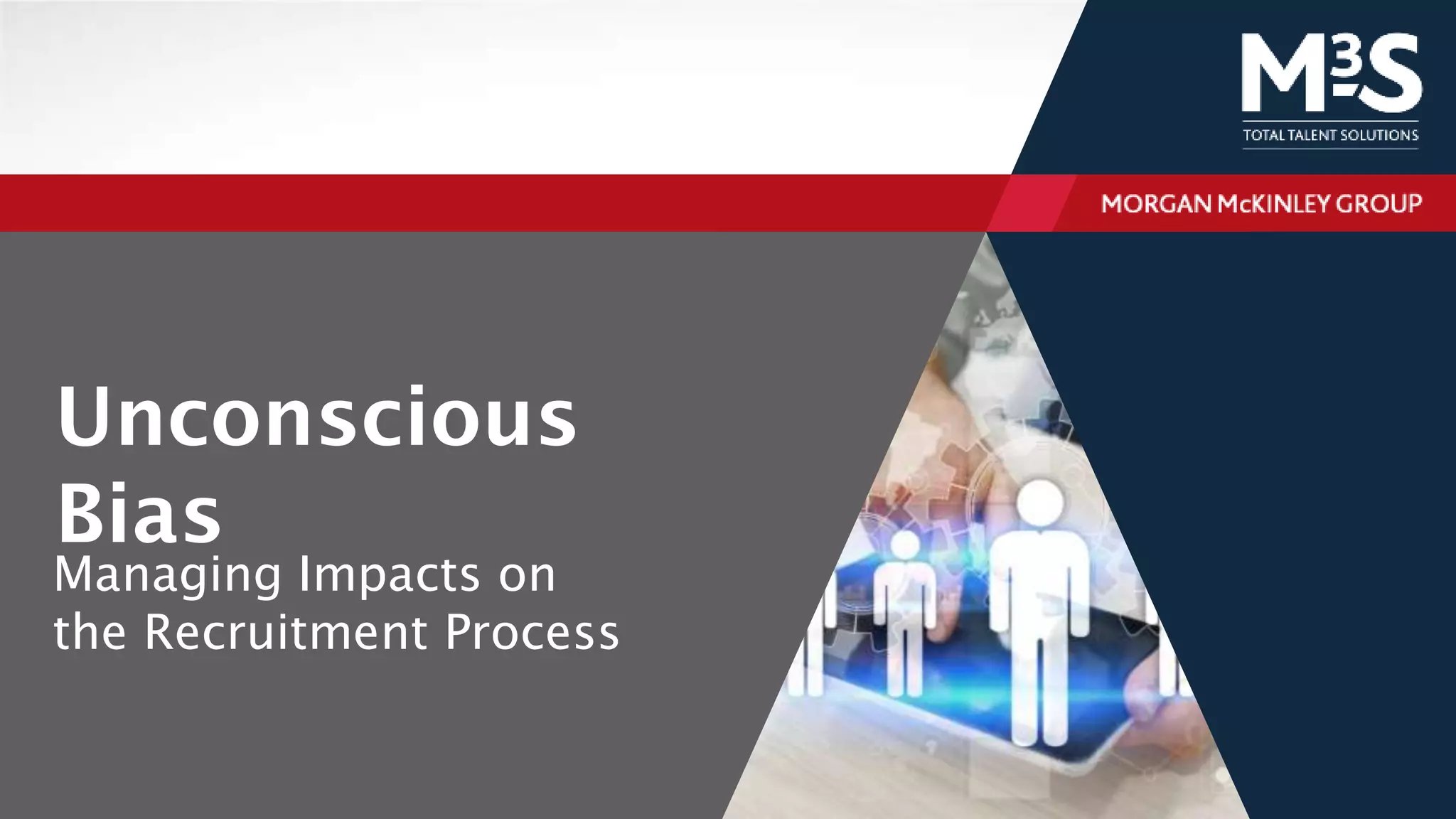 Unconscious Bias: Managing Impacts On The Recruitment Process | PPTX