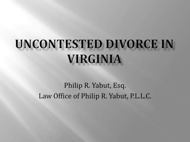 Uncontested Divorce - Virginia | PPT