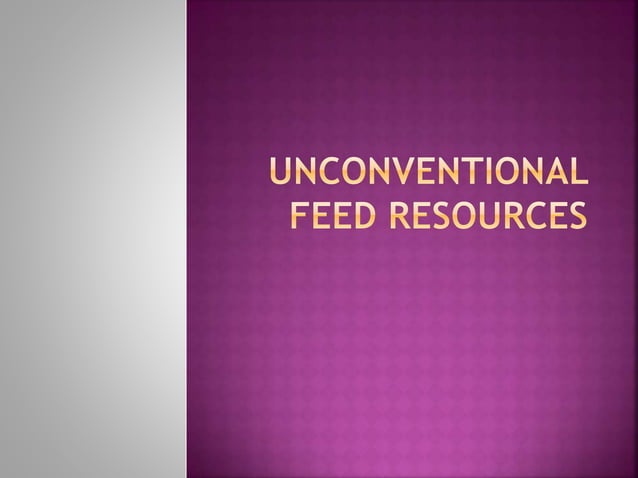 Unconventional feed resources | PPTX