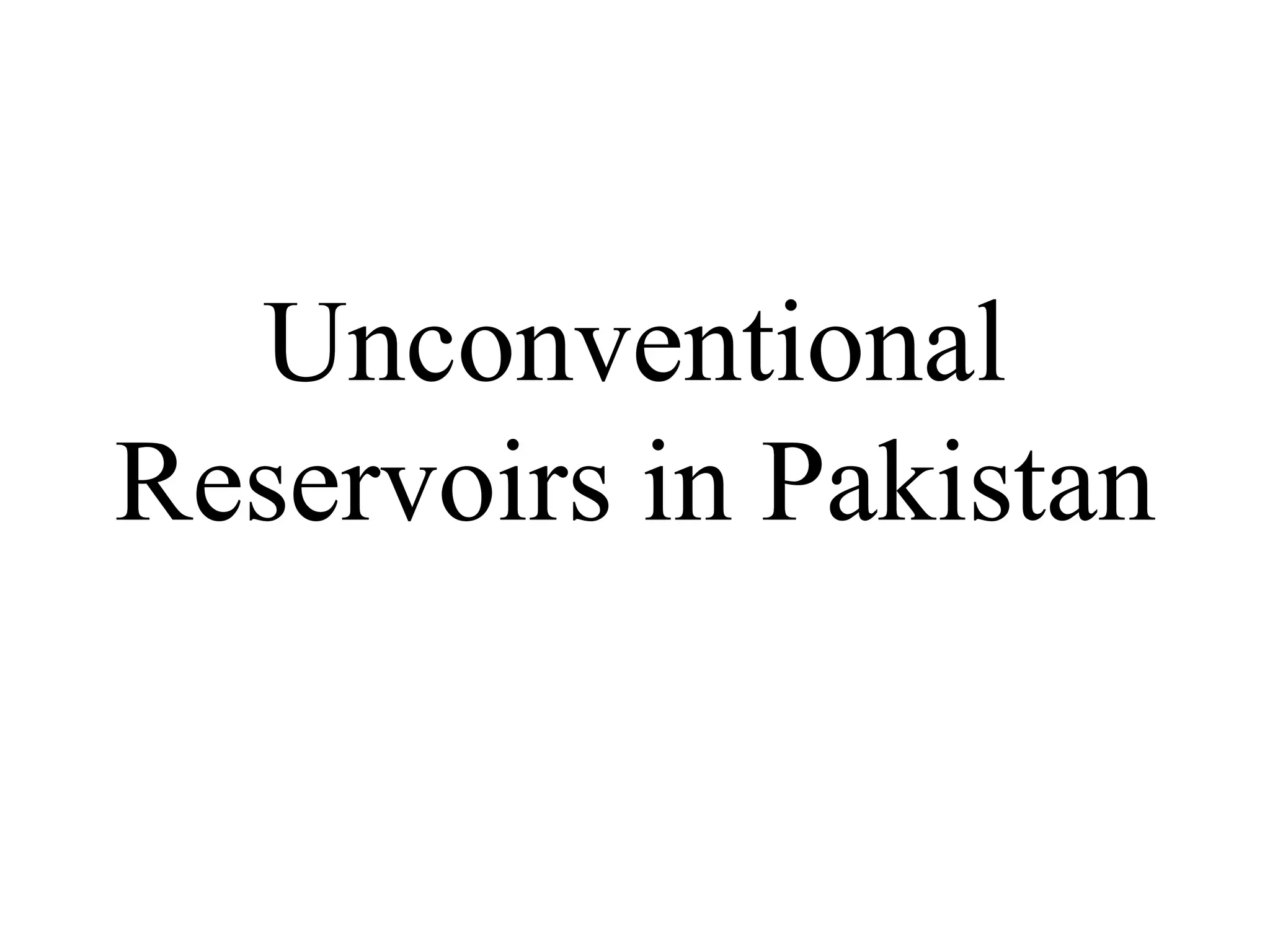 Unconventional reservoirs | PPTX