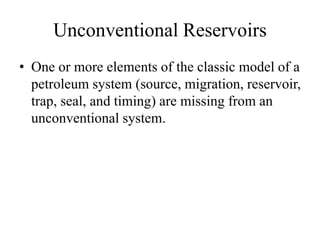 Unconventional reservoirs | PPTX