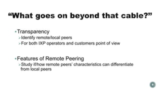Uncovering Remote Peering Interconnections at IXPs | PDF