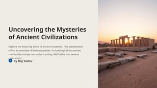 Uncovering-the-Mysteries-of-Ancient-Civilizations.pptx