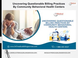 Uncovering Questionable Billing Practices By Community Behavioral ...