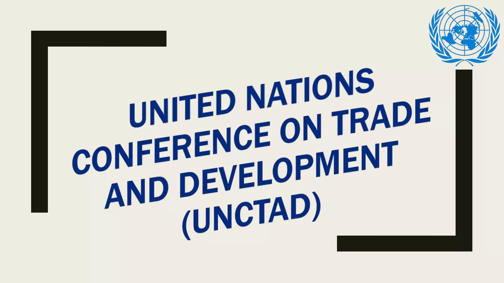 United Nations Conference on Trade and Development (UNCTAD) | PPTX