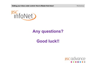 Getting your inbox under control: How to Master that inbox! | PPT