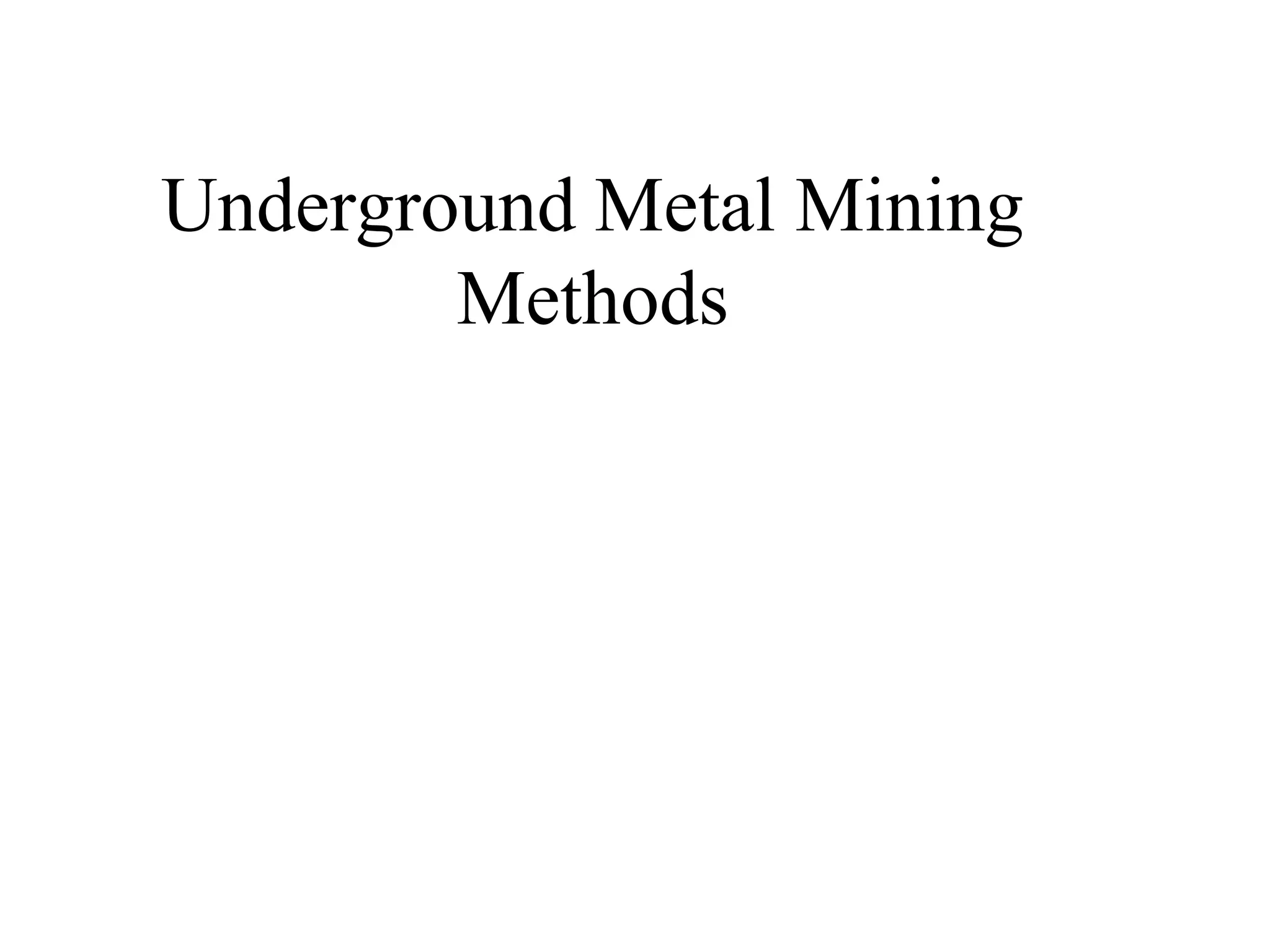 Underground metal mining methods | PPT
