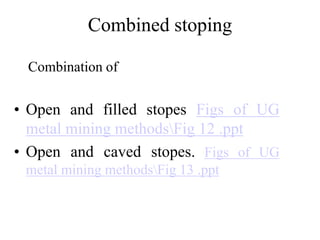 Underground metal mining methods | PPT