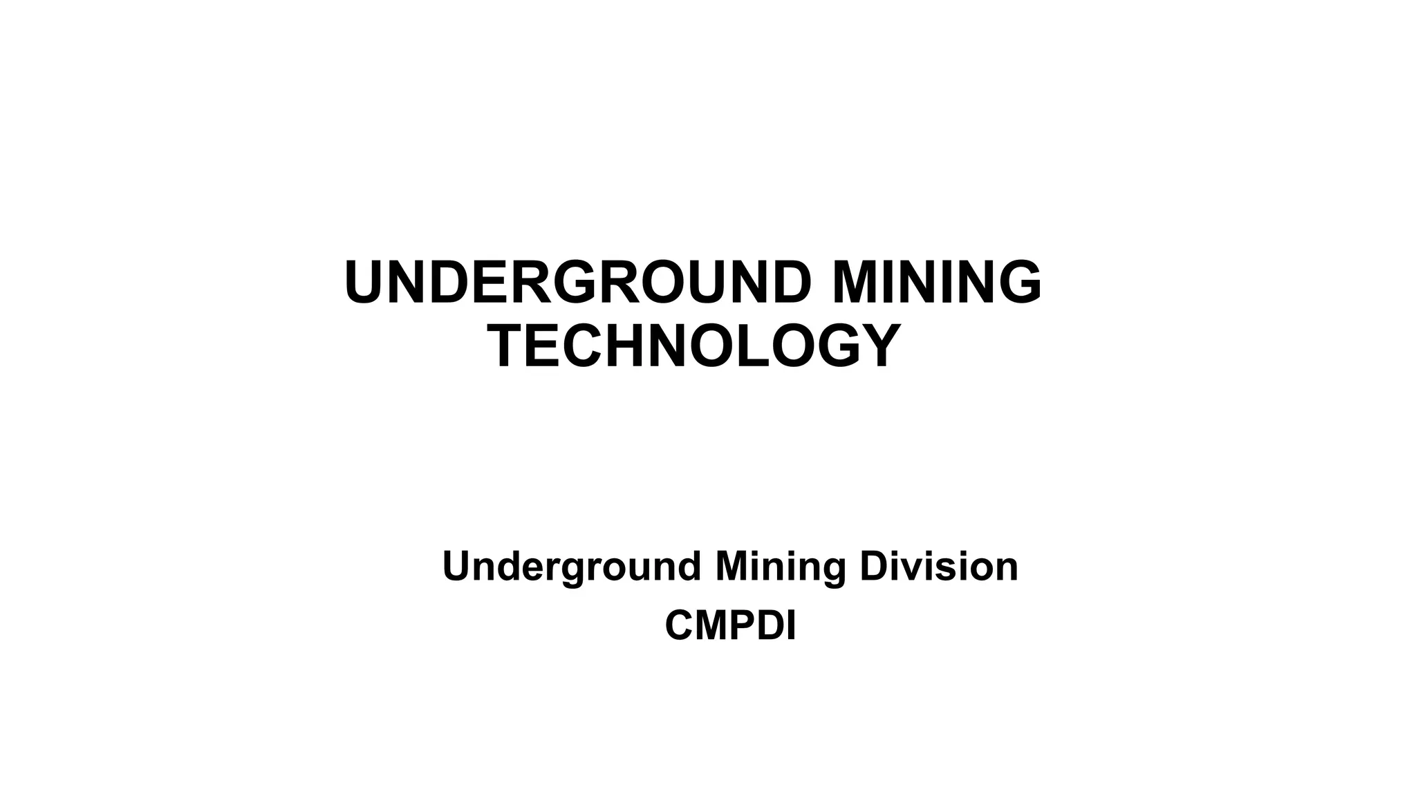 UNDERGROUND MINING TECHNOLOGY1.pptx | Commodities | Economy
