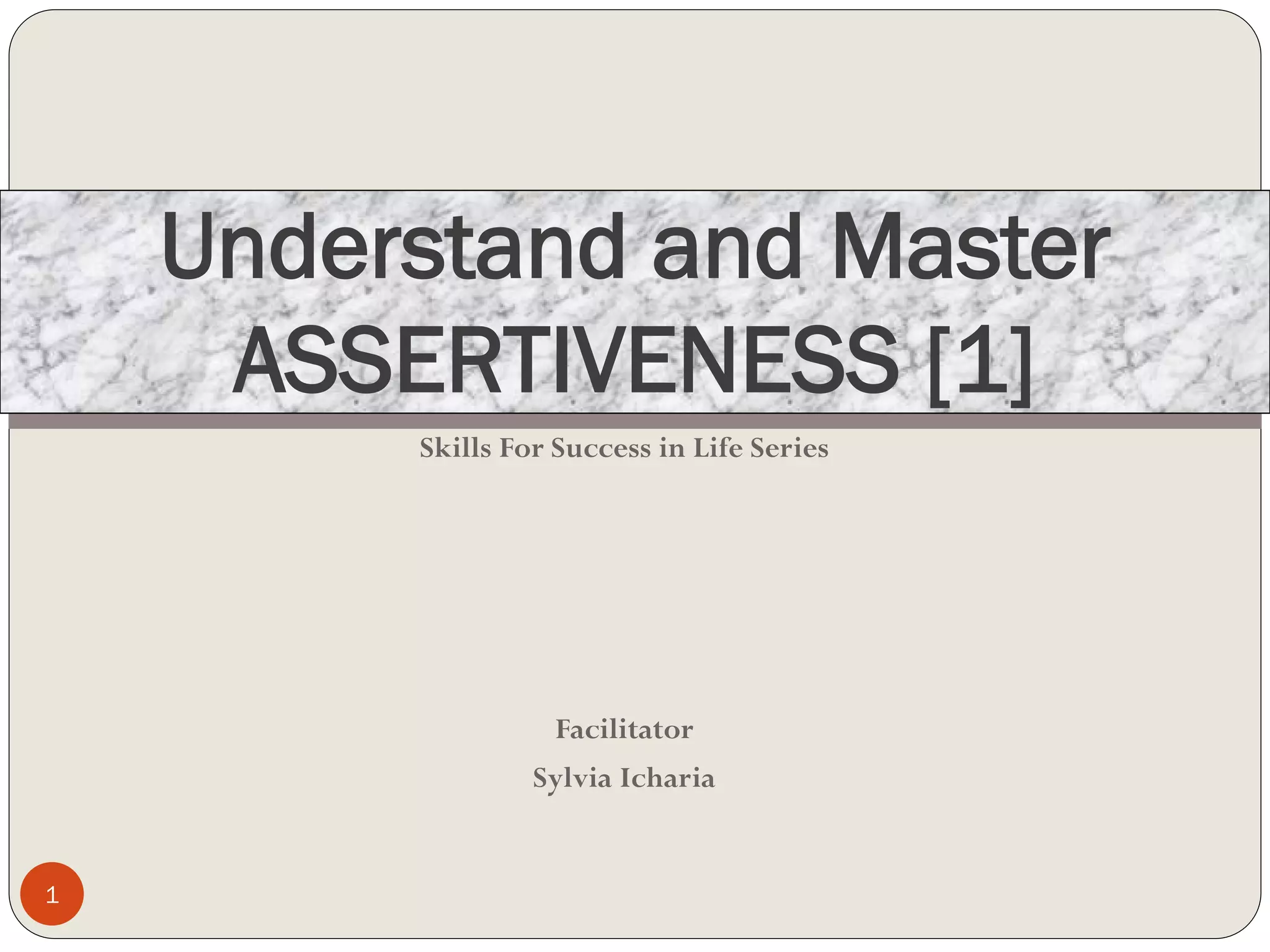 Understand and Master Assertiveness - Skills for Success in Life | PPT