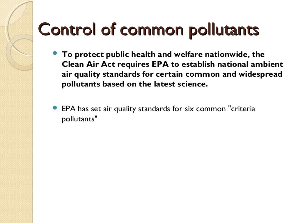 Understand clean air act and common pollutants