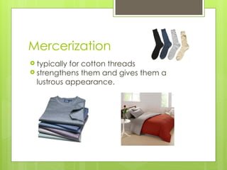 Understand Fabric Finishes in detail and knowing different finishes | PPTX