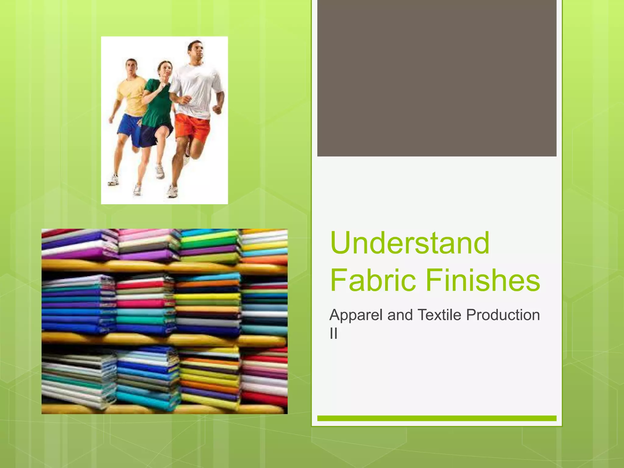 understand fabric finishes ppt for students.pptx