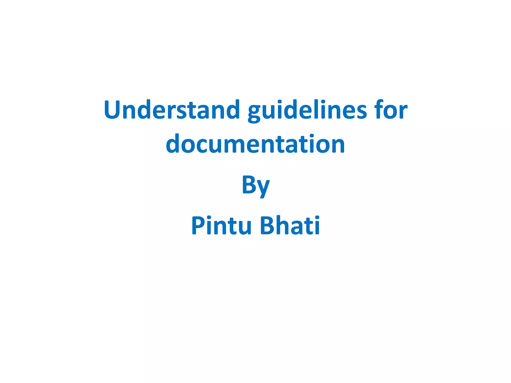 Understand guidelines for documentation, collecting documentation ...