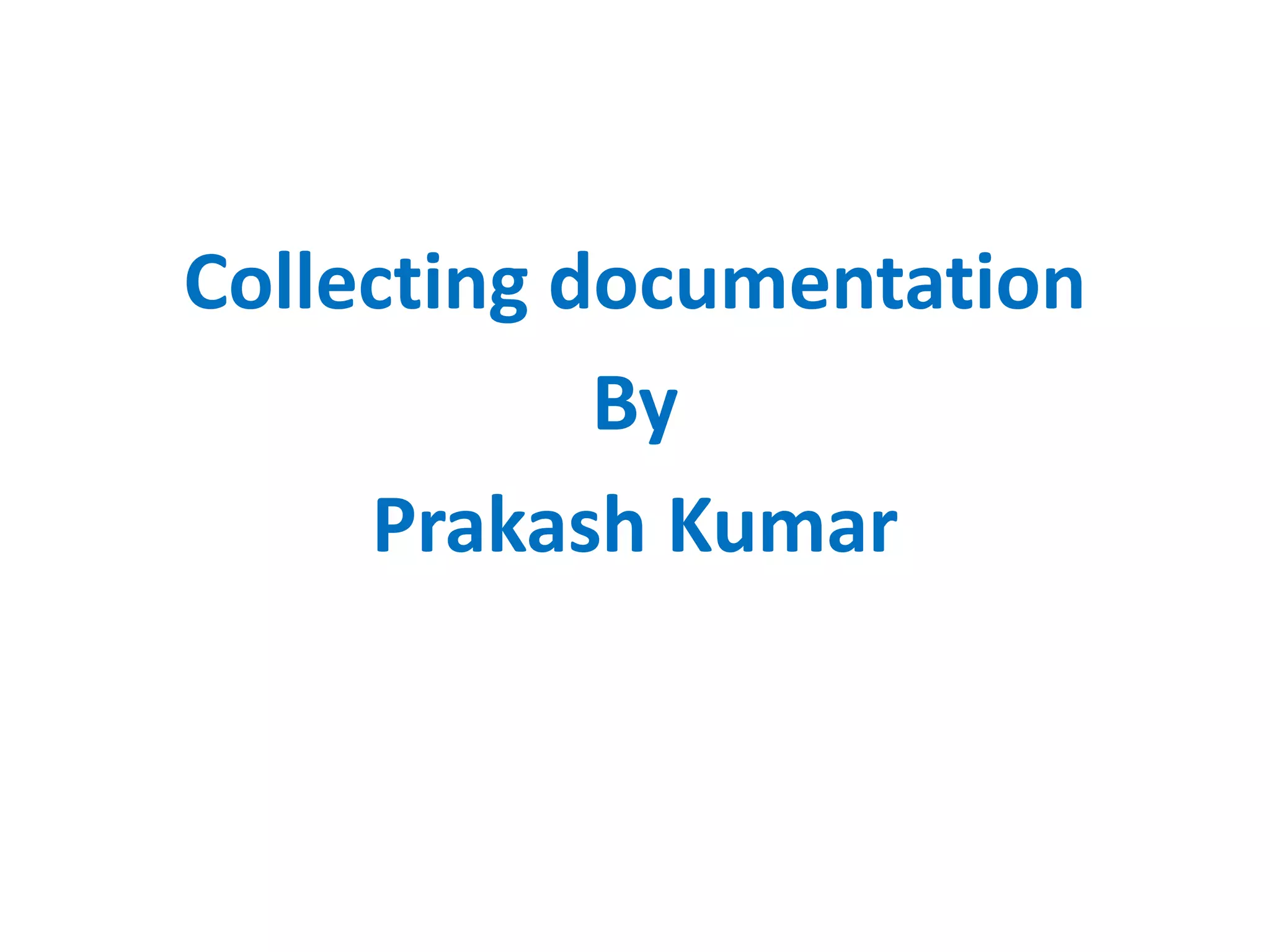 Understand guidelines for documentation, collecting documentation ...