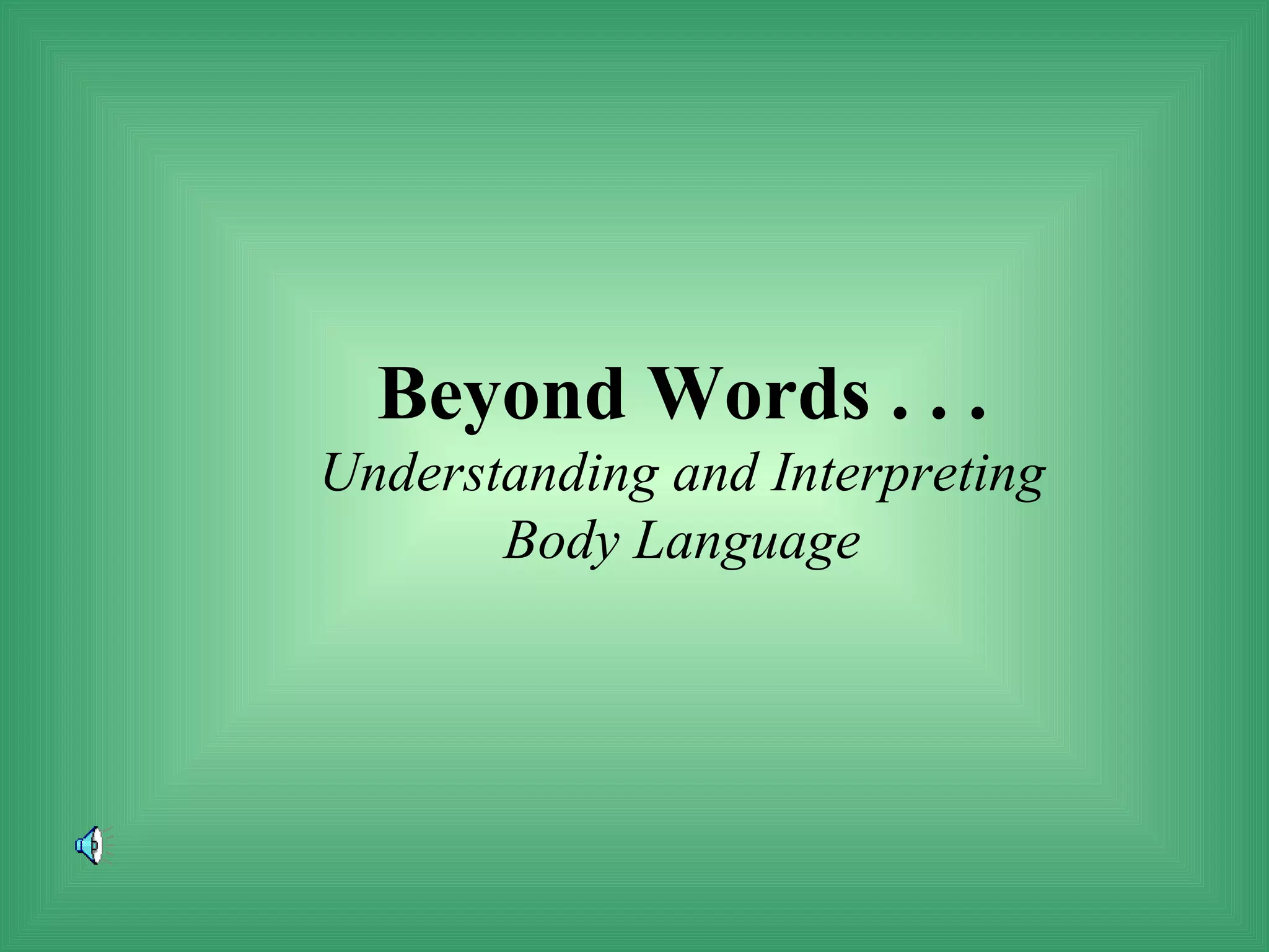 Understanding and Interpreting Body Language | PPT