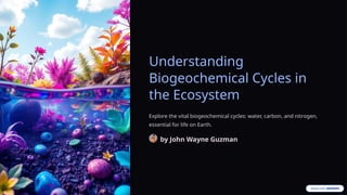 Understanding-Biogeochemical-Cycles-in-the-Ecosystem.pptx