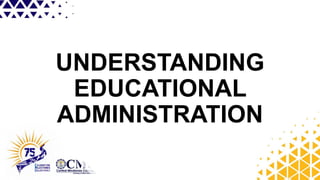 Understanding-Educational-Administration.pptx