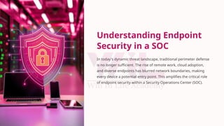 Understanding Endpoint Security in a SOC | PPT