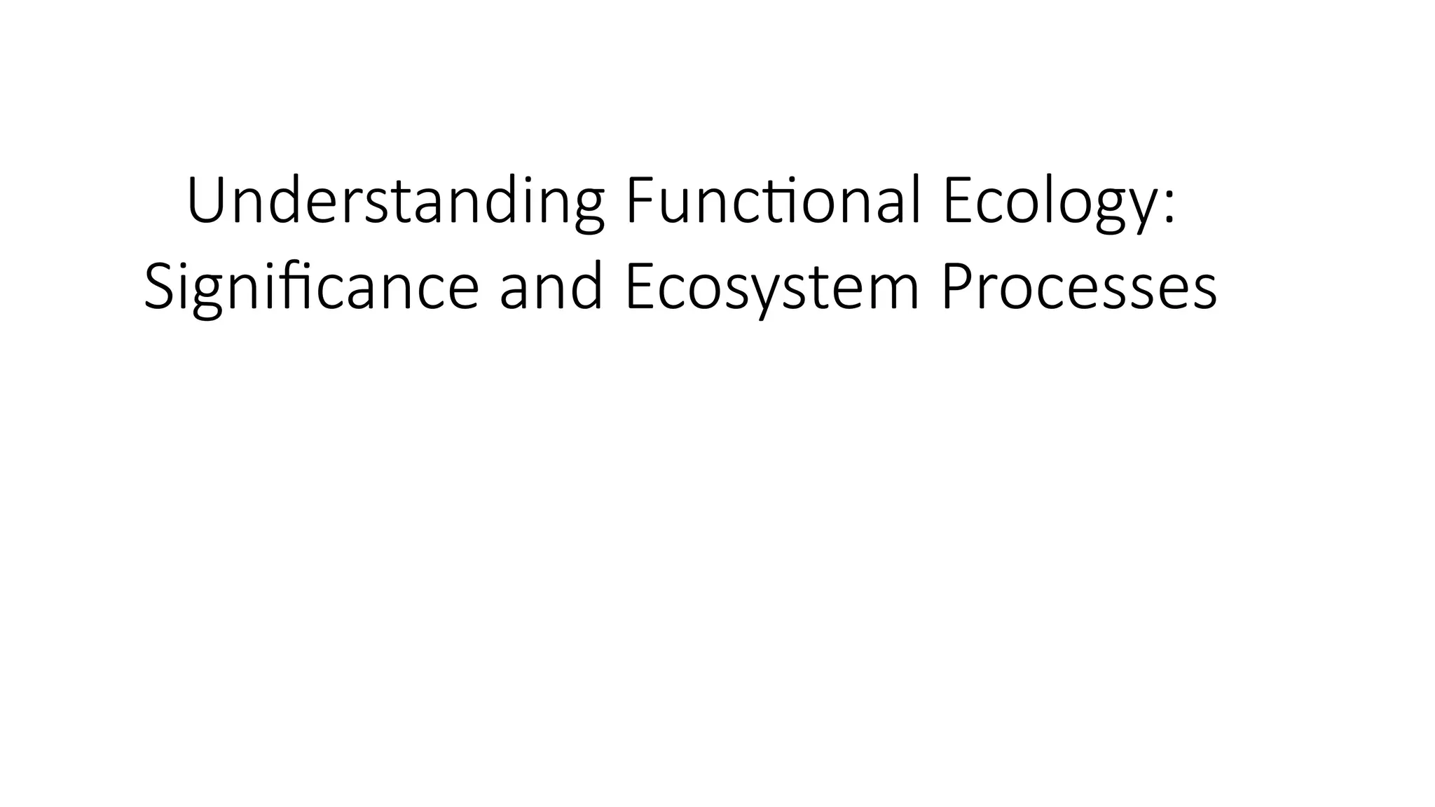 Understanding-Functional-Ecology--Significance-and-Ecosystem-Processes ...