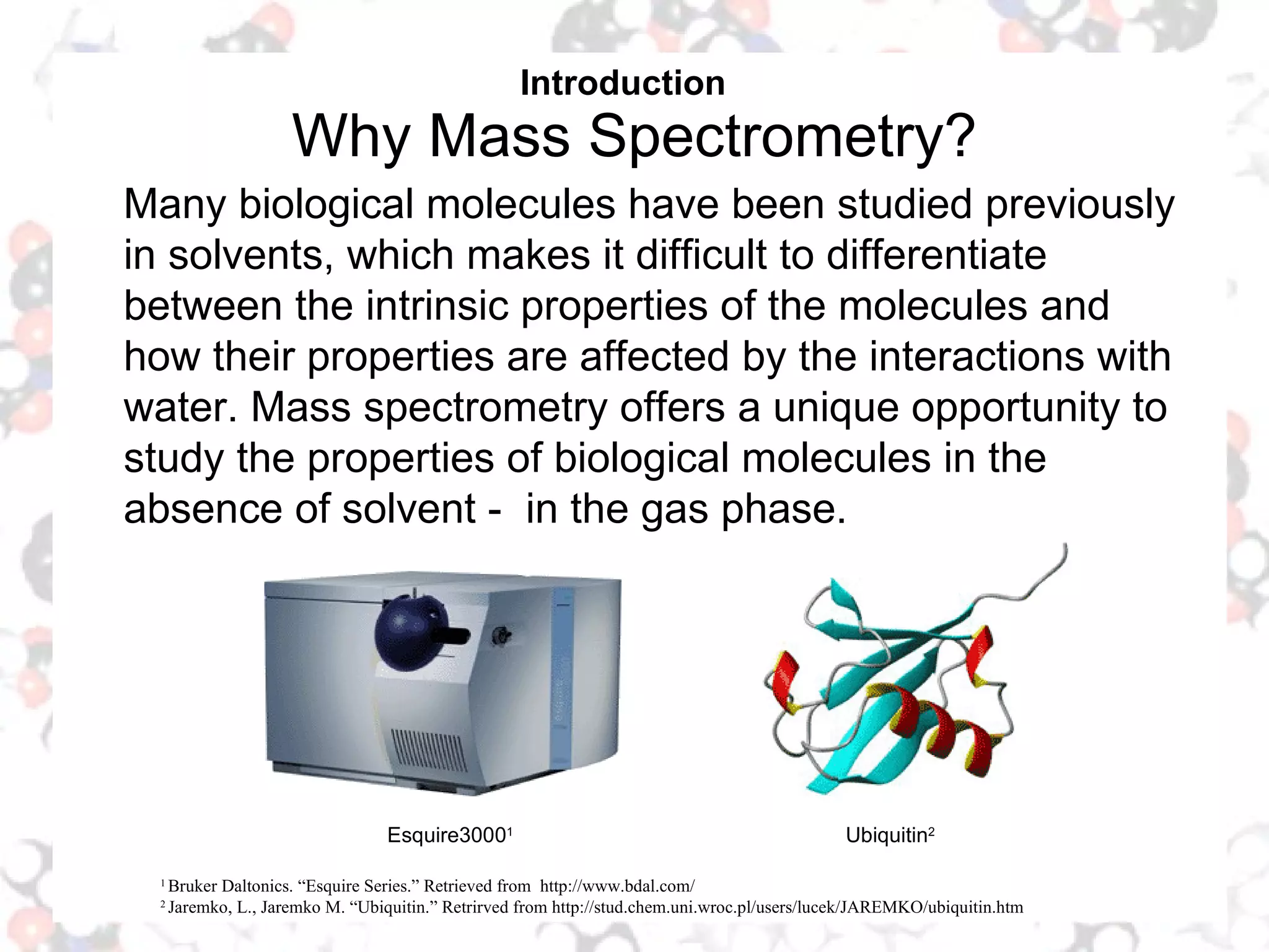 Understanding Intrinsic Properties of Biological Molecules in Absence ...