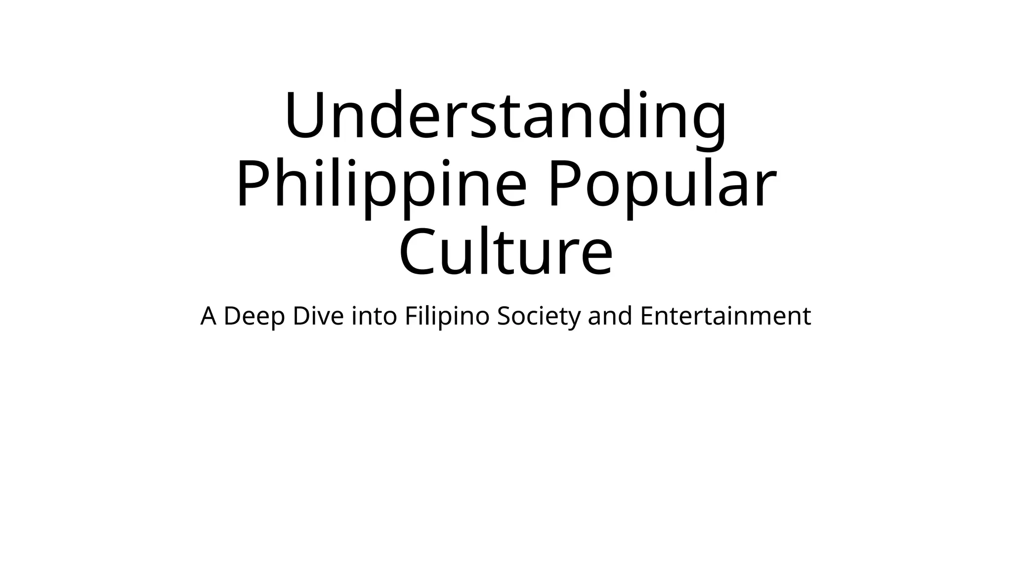 Understanding-Philippine-Popular-Culture (1).pptx