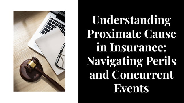 understanding-proximate-cause-in-insurance-navigating-perils-and ...